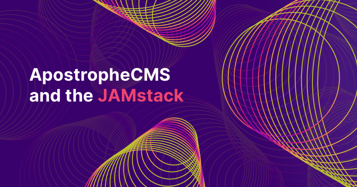 ApostropheCMS and the Jamstack