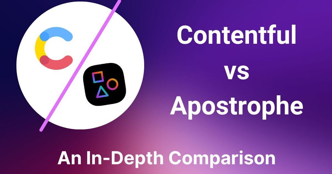 Compare CMS Platforms: Apostrophe vs. Contentful