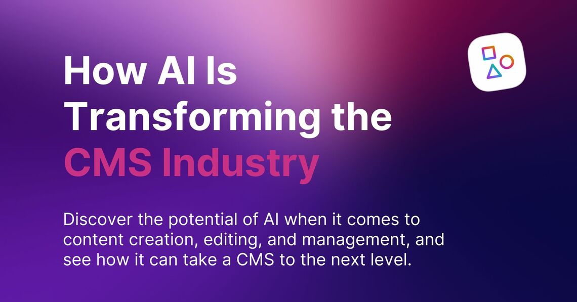 How AI Is Transforming the CMS Industry | ApostropheCMS Blog