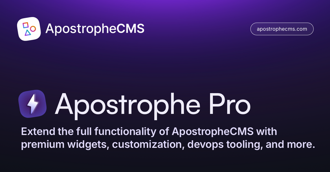 Upgrade your CMS to Apostrophe Pro | ApostropheCMS