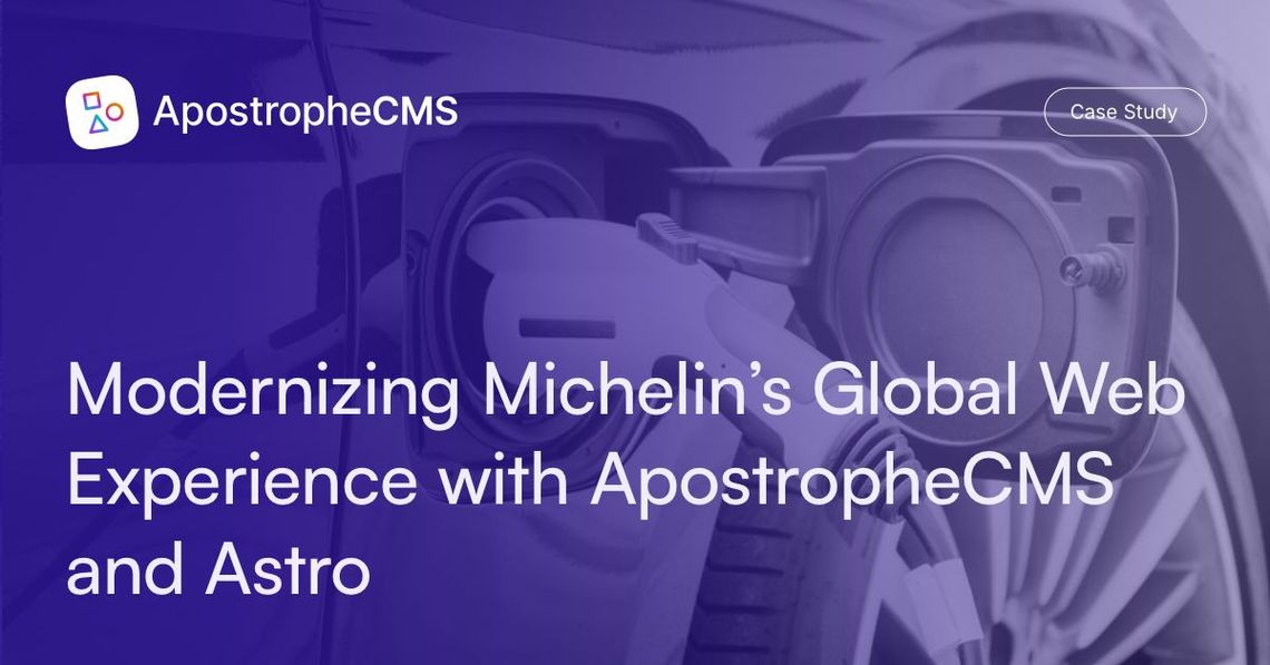 How Michelin Scaled Globally with ApostropheCMS and Astro